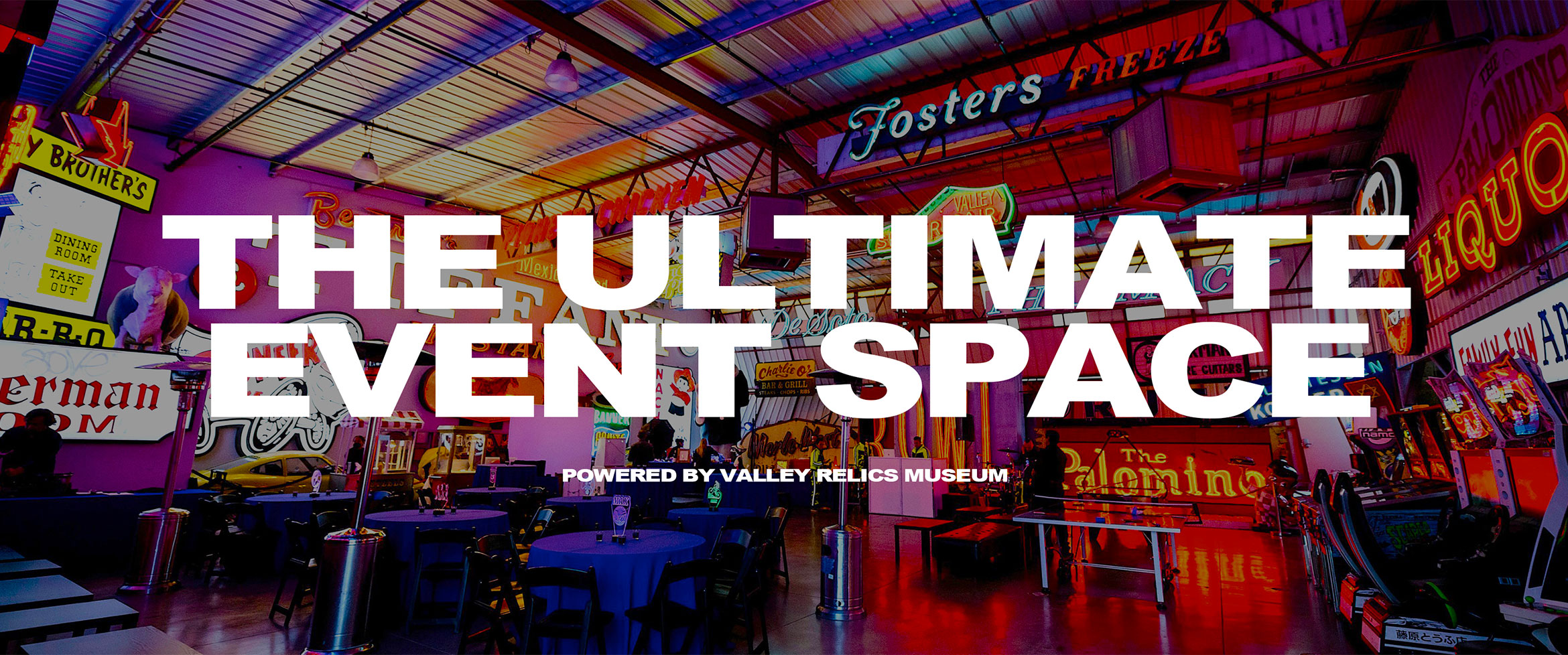 The Ultimate Event Space - Powered by Valley Relics Museum