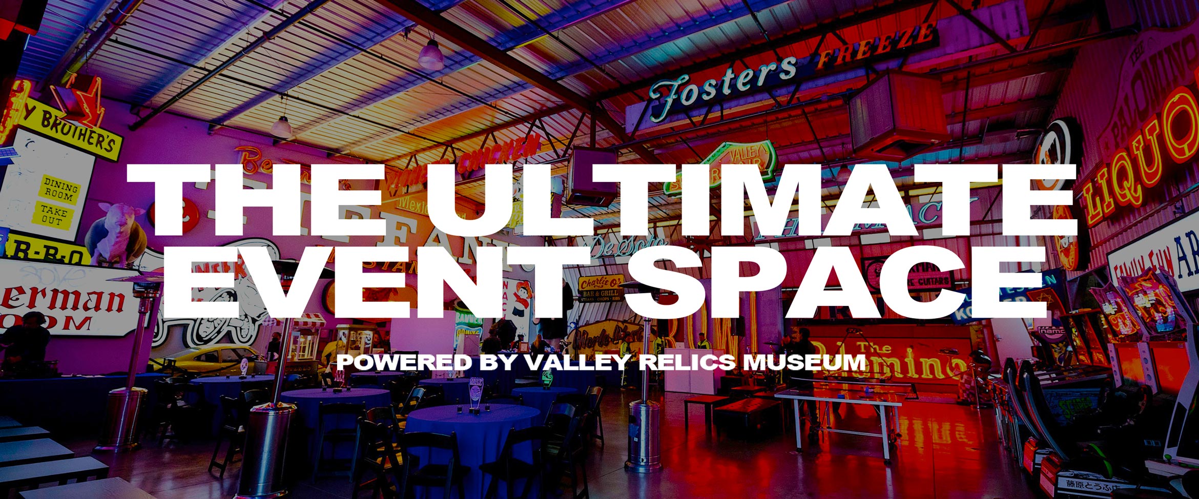 The Ultimate Event Space - Powered by Valley Relics Museum